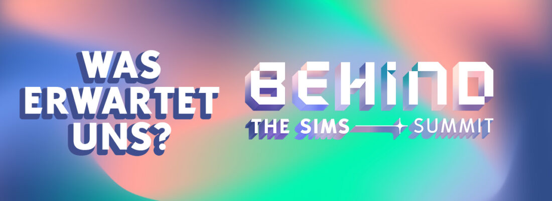 Der große Behind The Sims Summit - was könnte uns erwarten? - SimTimes